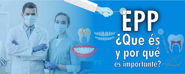 ¿Qué es EPP y por qué es tan importante? – DentalDoktor